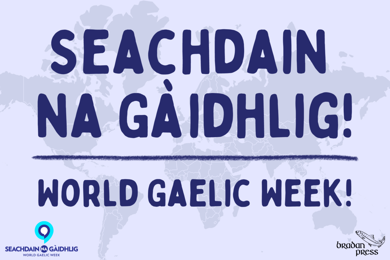 Happy World Gaelic Week | Bradan Press